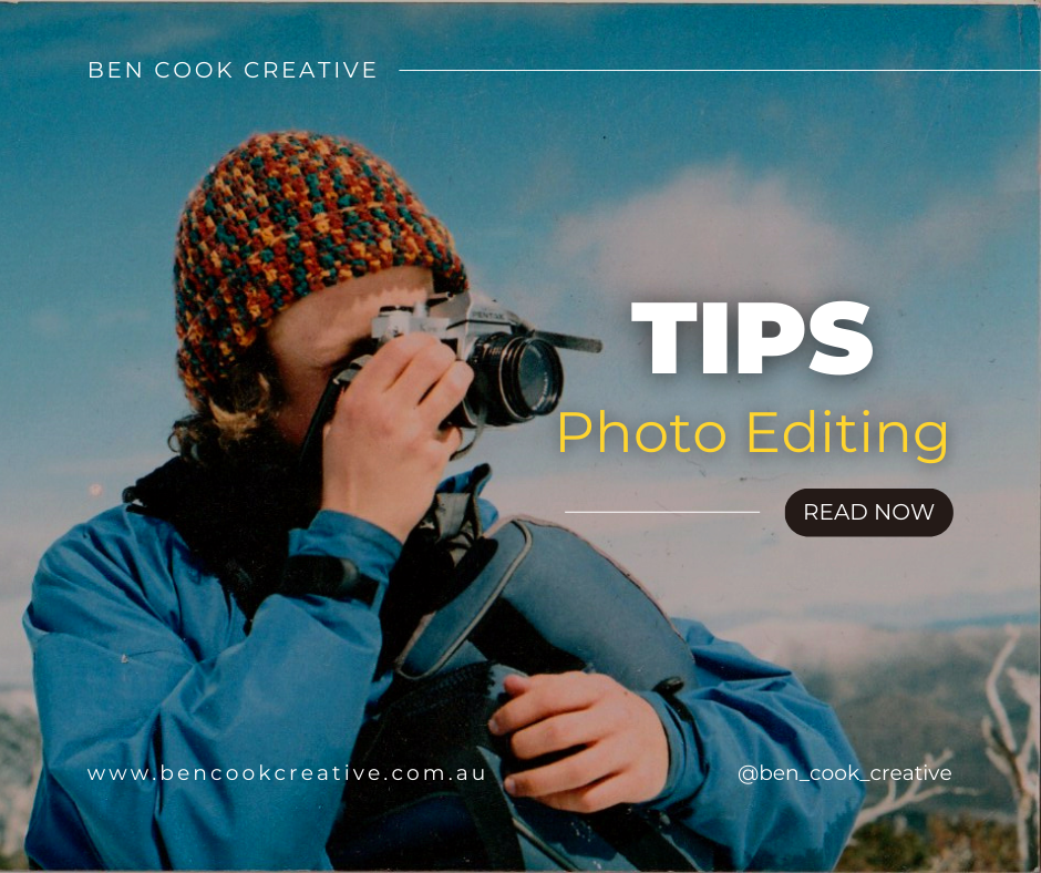 Top (5) Essential Photo Editing Tips for Creatives - Ben Cook Creative